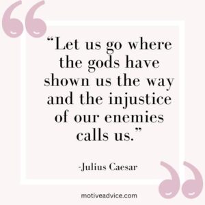 Julius Caesar Quotes - Motive Advice